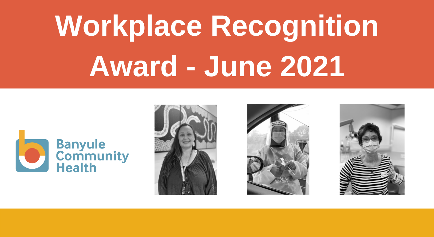 Workplace Recognition Awards – June 2021 - Banyule Community Health