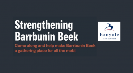 Strengthening Barrbunin Beek - Come along and help make Barrbunin Beek ...